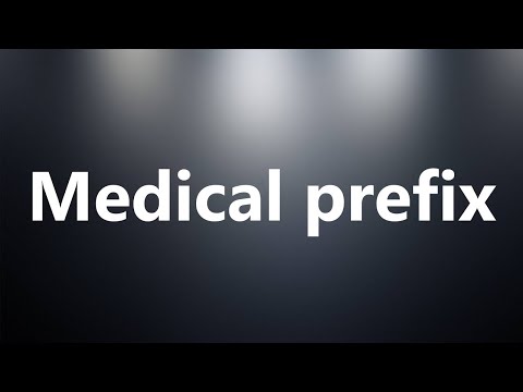 Medical prefix - Medical Meaning and Pronunciation