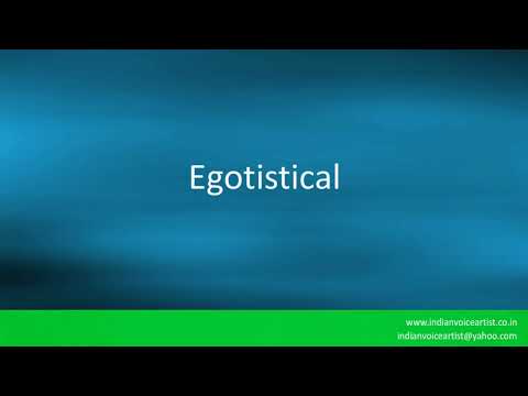 Pronunciation of the word(s) "Egotistical".
