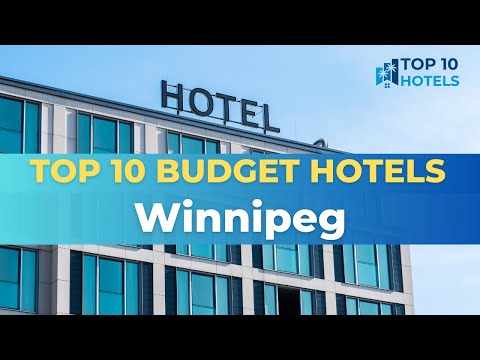 Top 10 Budget Hotels in Winnipeg