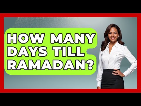 How Many Days Till Ramadan? - Middle East Explorers