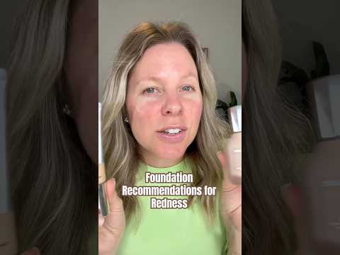 Redness or Rosacea? Foundation Recommendations