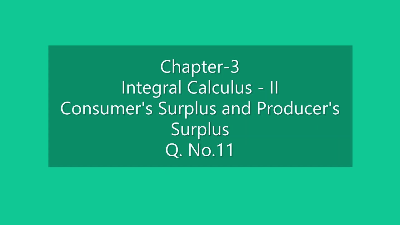 Chapter 3 Integral Calculus II   Consumer's Surplus & Producer's Surplus Q  No 11