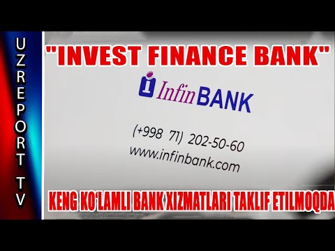 "Invest Finance Bank" ATBdan keng ko‘lamli bank xizmatlari taklif etilmoqda
