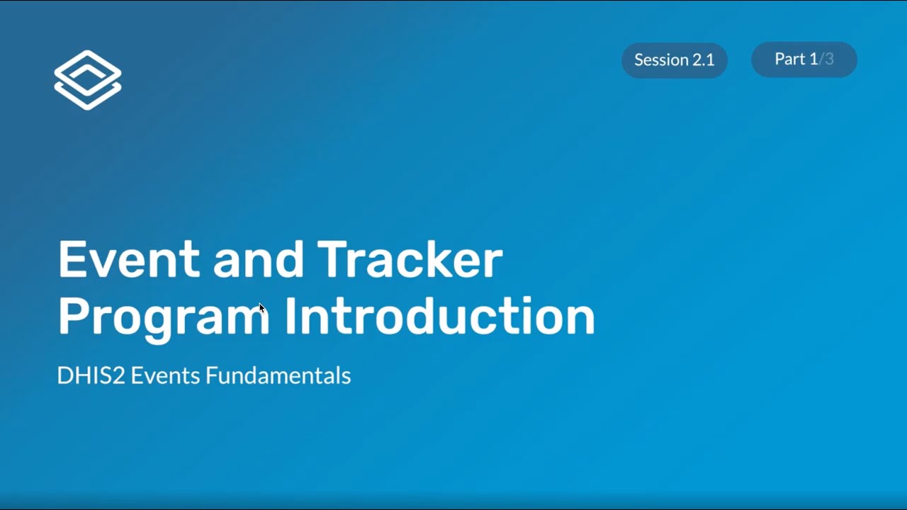 Module 2: Subsection 1 - Event and Tracker Program Introduction [Part 1 of 3]
