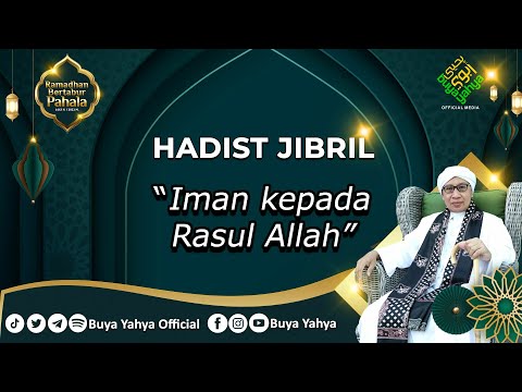 Hadits Jibril | Rukun Iman ke 4 : Iman pada Rasul Allah | Buya Yahya | 11 Ramadhan 1443 H