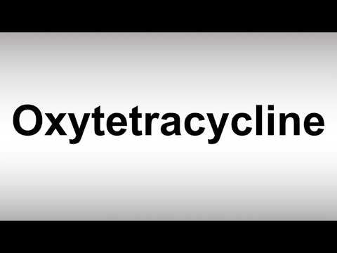 How to Pronounce Oxytetracycline