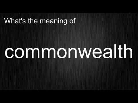 What's the meaning of "commonwealth", How to pronounce commonwealth?
