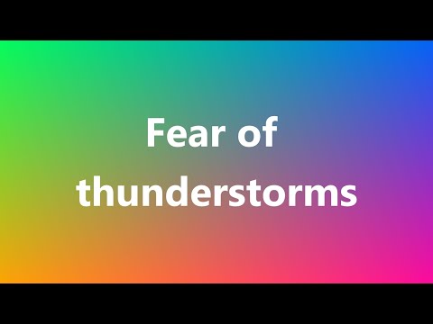 Fear of thunderstorms - Medical Meaning and Pronunciation