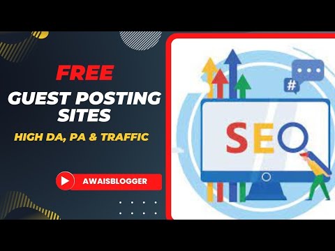 Free Guest Posting sites | Dofollow Backlilnks | Free Aurthor Accounts | guest blog || Awais Blogger