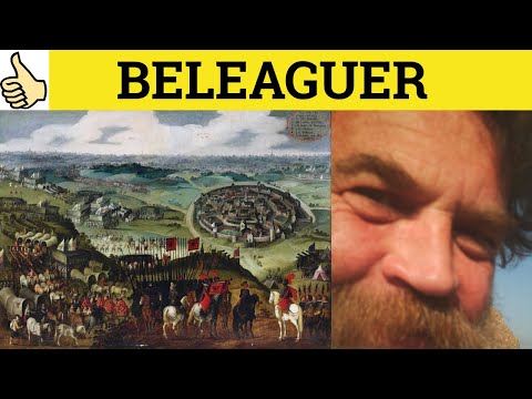 🔵 Beleaguer Meaning - Beleaguered Defined - Beleaguer Examples - Beleaguered Definition - Beleaguer