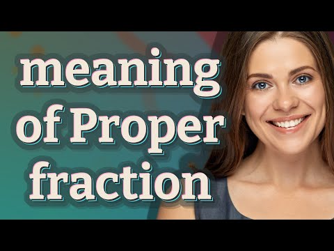Proper fraction | meaning of Proper fraction