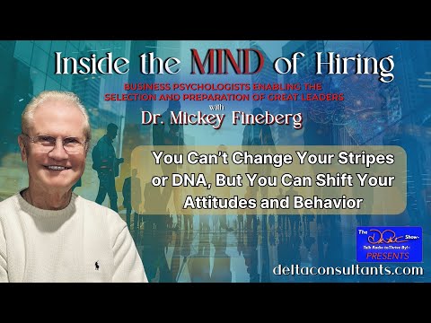 You Can’t Change Your Stripes or DNA | Inside the Mind of Hiring with Dr. Mickey Fineberg