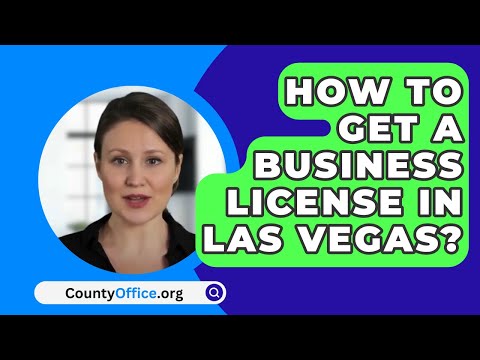 How To Get A Business License In Las Vegas? - CountyOffice.org