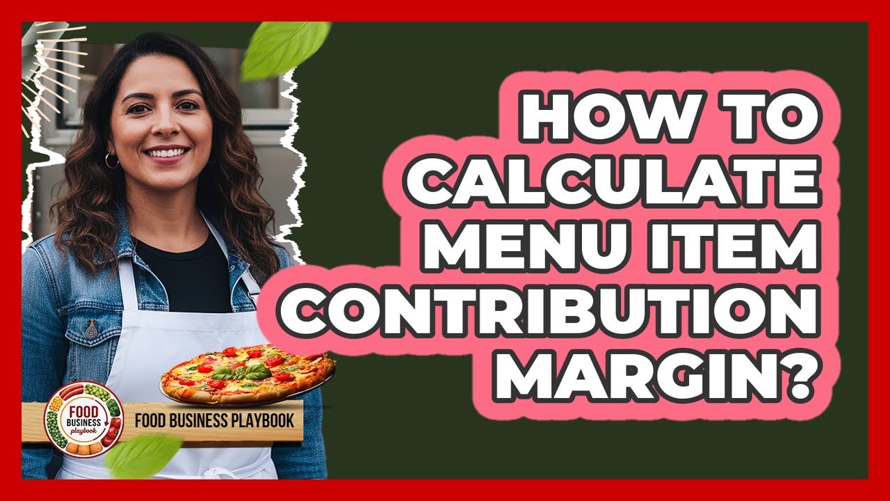 How To Calculate Menu Item Contribution Margin?