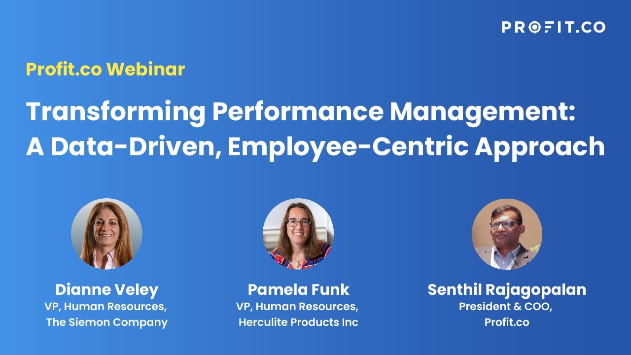 Profit.co Webinar -Transforming Performance Management: A Data-Driven, Employee-Centric Approach