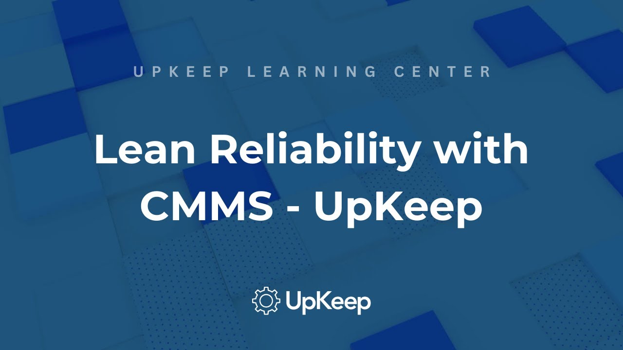 Boosting Operational Efficiency with Lean Reliability and CMMS | UpKeep