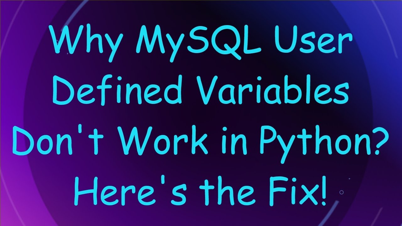 Why MySQL User Defined Variables Don't Work in Python? Here's the Fix!