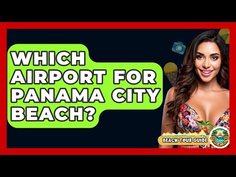 Which Airport For Panama City Beach? - Beach Tour Guide