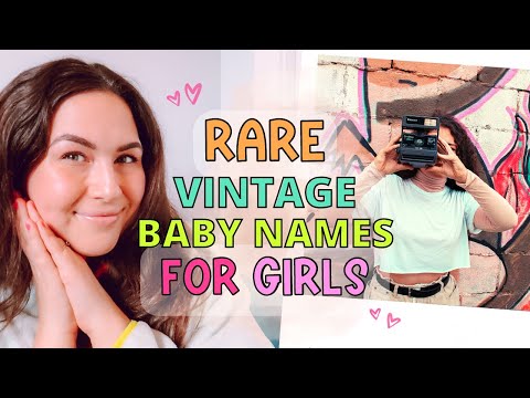 75 RARE VINTAGE BABY NAMES FOR GIRLS (1890-1970s) | UNIQUE VINTAGE BABY NAME LIST
