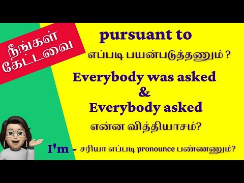 Pursuant to | Everybody asked & Everybody was asked - Difference | English to Tamil