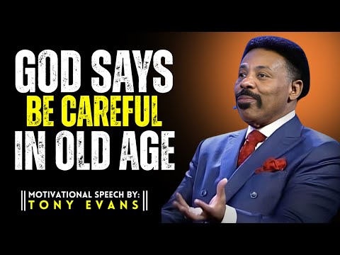 ๐ Why You Must Be Careful in Old Age || TONY EVANS || Inspirational & Motivational Speech