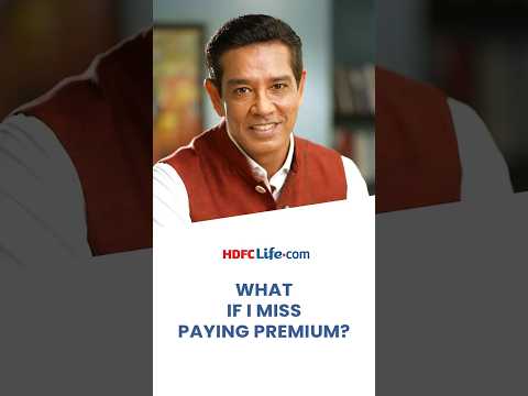 What If I Miss Paying Premium? #hdfclife #lifeinsurance #finance