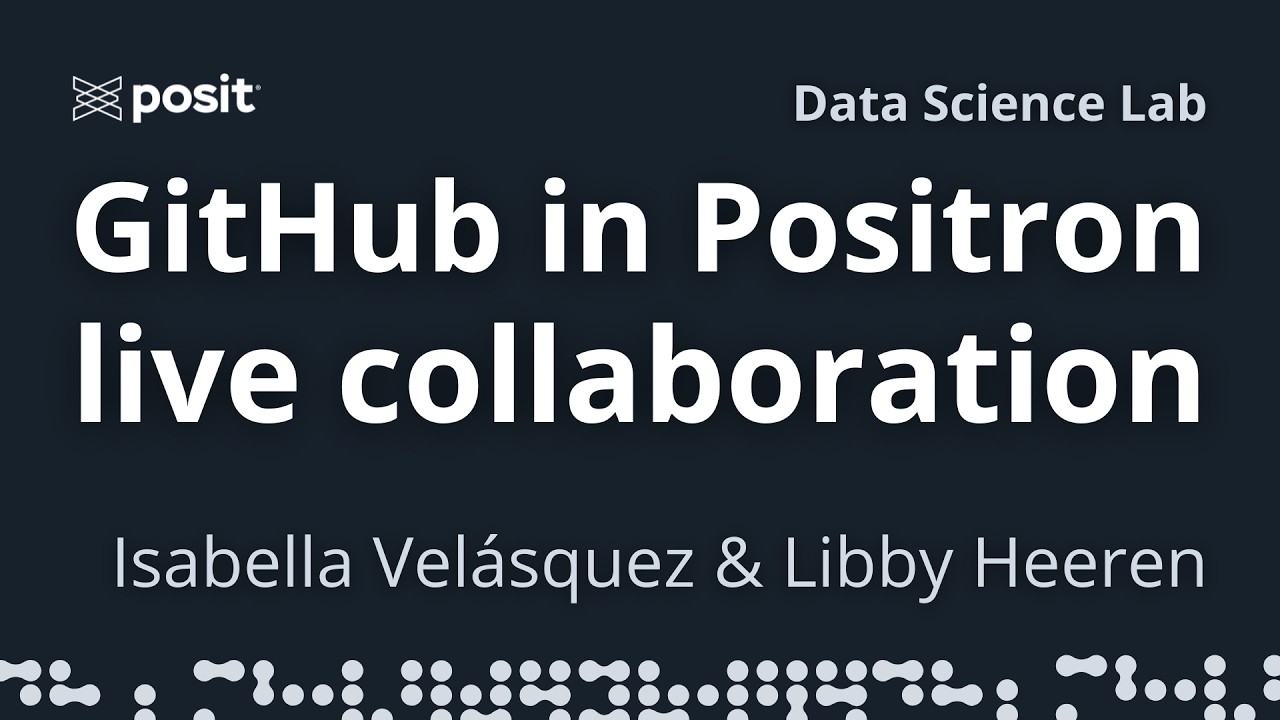 How to use Positron's GitHub integration | Isabella Velásquez & Libby Heeren | Data Science Lab