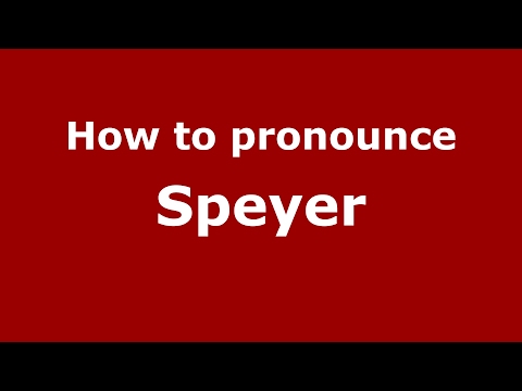 How to pronounce Speyer (Germany/German) - PronounceNames.com