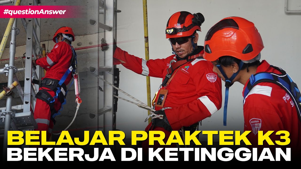 Belajar Praktik K3 Bekerja di Ketinggian | Heri Rahman