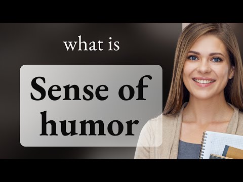 Sense of humor — SENSE OF HUMOR definition