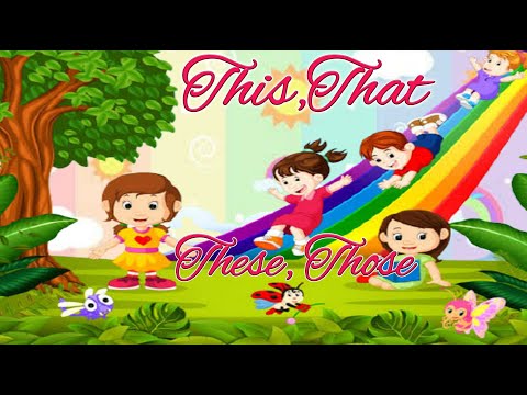 Use of this , that , these, those for kids.