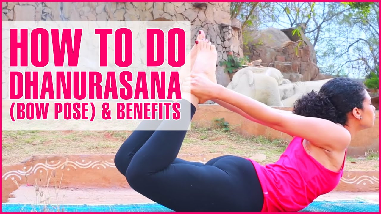 How To Do DHANURASANA (BOW POSE) & Its Benefits