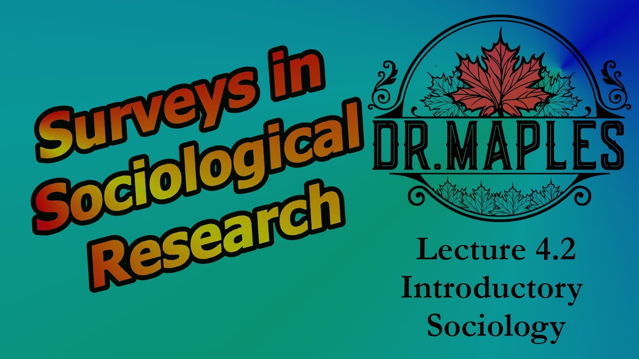 Lecture 4.2 Surveys in Sociological Research: The Basics