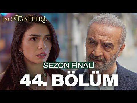 İnci Taneleri – 44. Bölüm (2. SEZON FİNALİ)