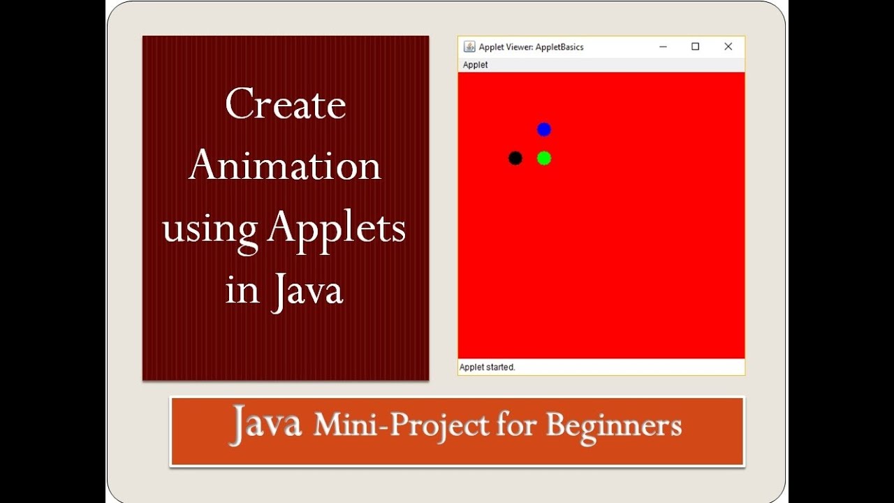 Java Programming : Create Animation using Applets in Java | Java Mini Project for Beginners