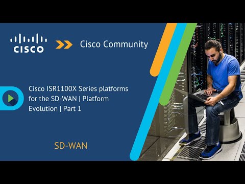 Cisco ISR1100X Series platforms for the SD-WAN | Platform Evolution - Part 1