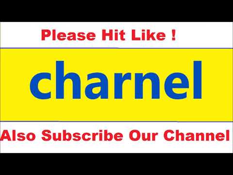 How To Pronounce charnel