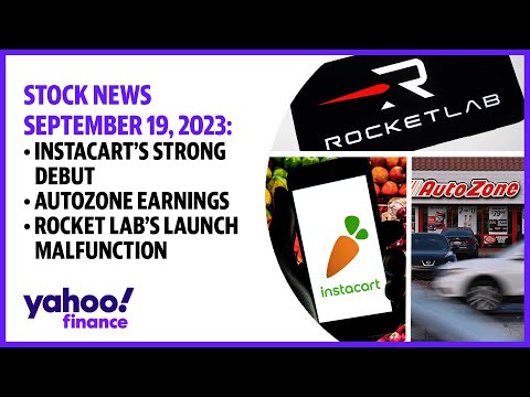 Instacart debut, AutoZone earnings, Rocket Lab's launch malfunction: Trending stocks 9/19/23