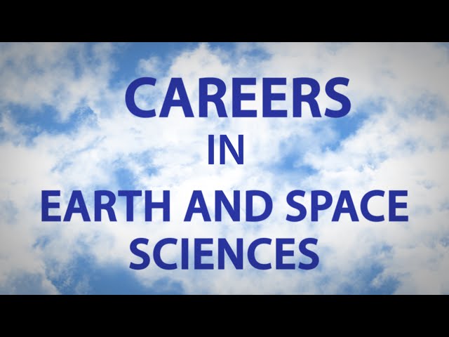 Exploring Career Opportunities in Earth and Space Sciences | Galaxy.ai