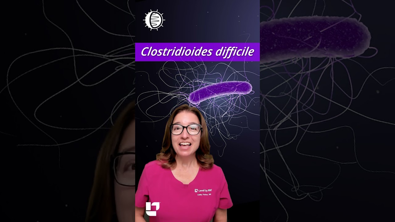 Clostridioides difficile: Microbes, Microbio Pre-Nursing, Pre-MED SHORT | @LevelUpRN