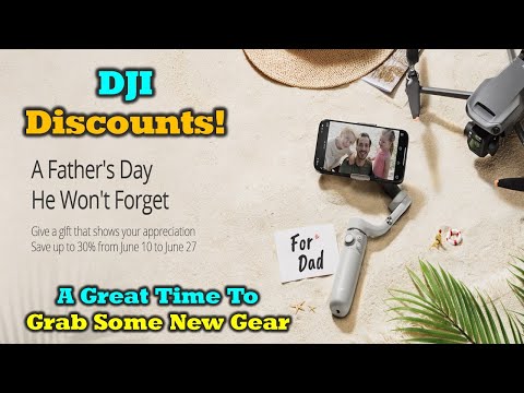 DJI's Fathers Day Sale - Really Good Discounts on Great Gear!