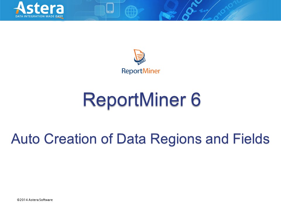 Auto-Creating Data Regions and Fields in Astera ReportMiner 6.4