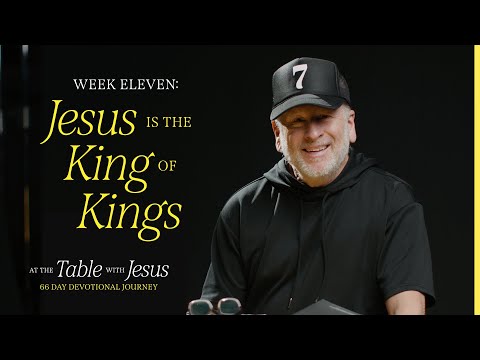 Jesus is the King of Kings | At The Table with Jesus 66-day Journey
