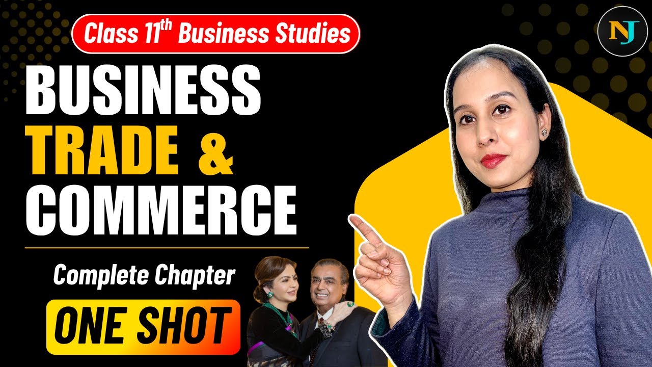 Business, Trade and Commerce | ONE SHOT 🔥 | Class 11 | Business Studies  | NCERT Notes | Neha Jangid