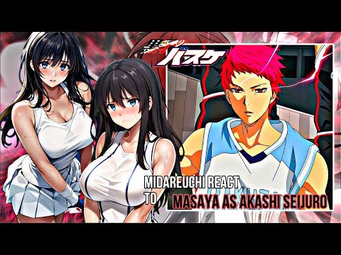 (NTR) Midareuchi React to Masaya as Akashi Seijuro || Basketball Kuroko || Gacha React ||