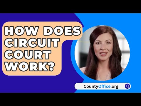 How Does Circuit Court Work? - CountyOffice.org