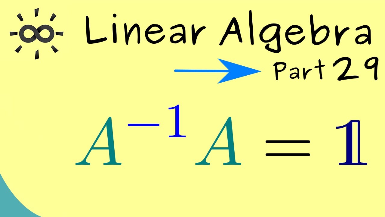 Linear Algebra 29 | Identity and Inverses