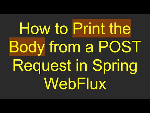 How to Print the Body from a POST Request in Spring WebFlux
