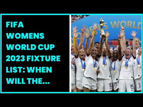 FIFA WOMENS WORLD CUP 2023 FIXTURE LIST: WHEN WILL THE US WOMENS NATIONAL TEAM PLAY?