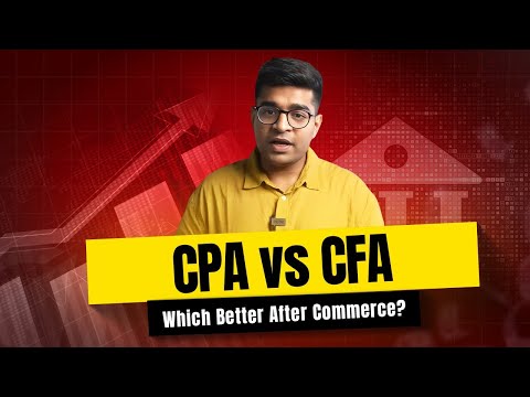CPA vs CFA : Which Better After Commerce? Difficulty, Course Details, Difference